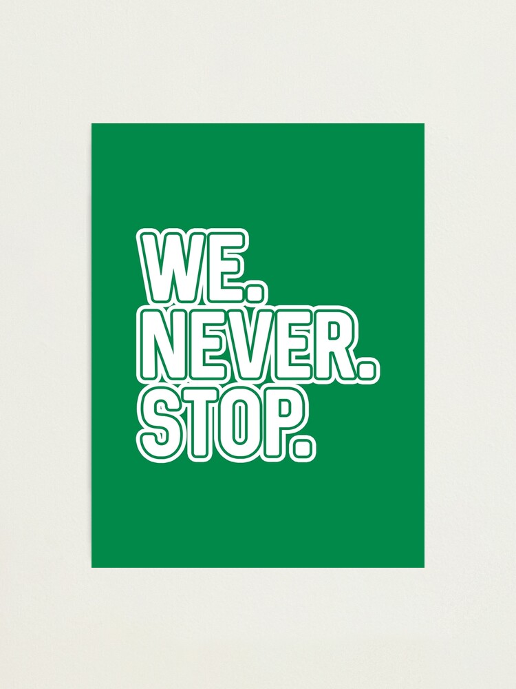 Lámina fotográfica «WE.NEVER.STOP, diseño de texto en capas en blanco y verde del Glasgow Celtic ...