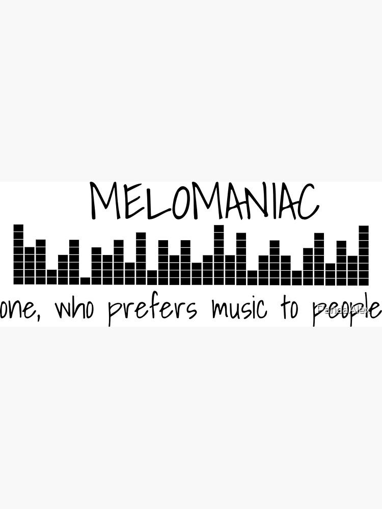 "Melomaniac" Poster for Sale by PandaAlex | Redbubble