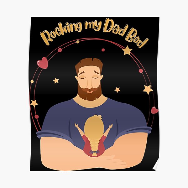 "Rocking my Dad Bod" Poster for Sale by MerWishes | Redbubble