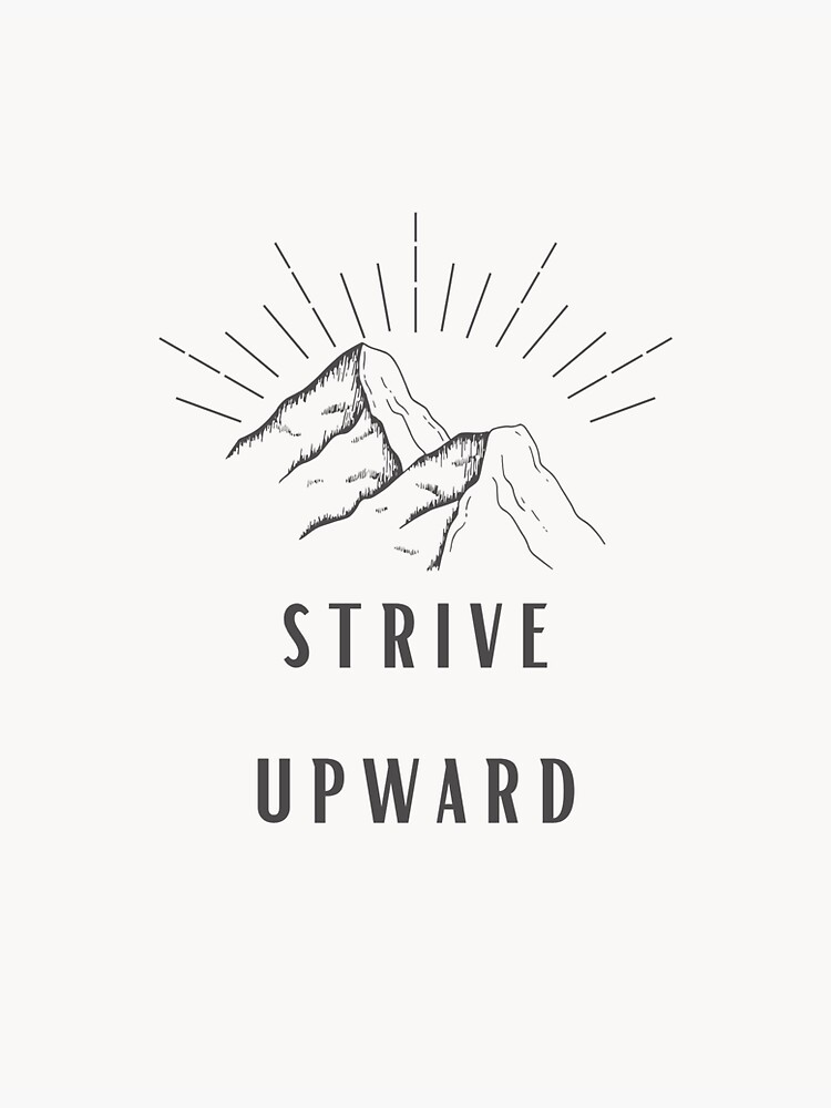 "Strive Upward" Sticker by mariothayer | Redbubble