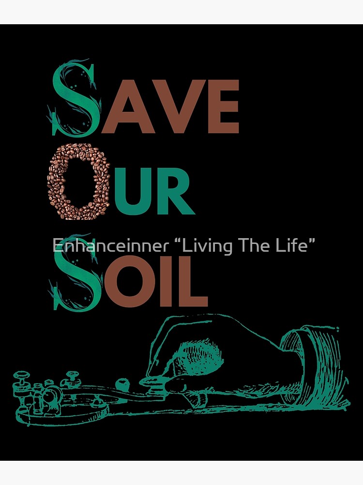 "Save Our Soil…Generation To Generation" Poster by AlliesCrafts517 ...