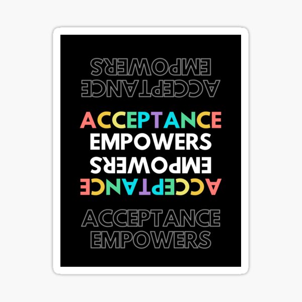 "acceptance" Sticker by Close-2-me | Redbubble