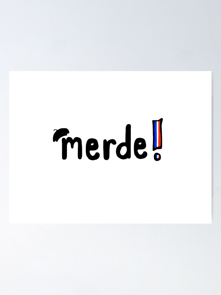 "French Merde! " Poster for Sale by Pinkys-Up | Redbubble