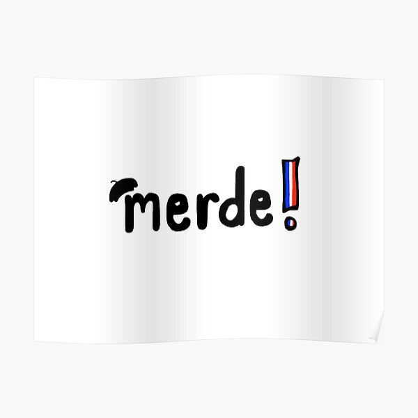 "French Merde! " Poster for Sale by Pinkys-Up | Redbubble