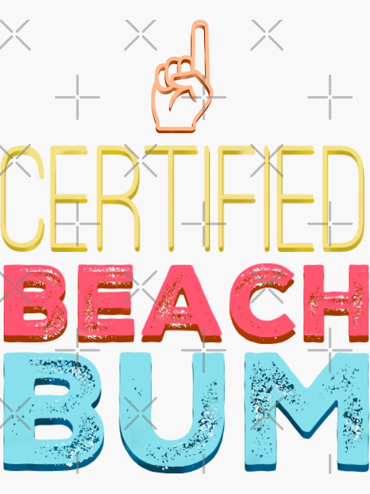 "Certified beach bum" Sticker for Sale by mwebba2005 | Redbubble