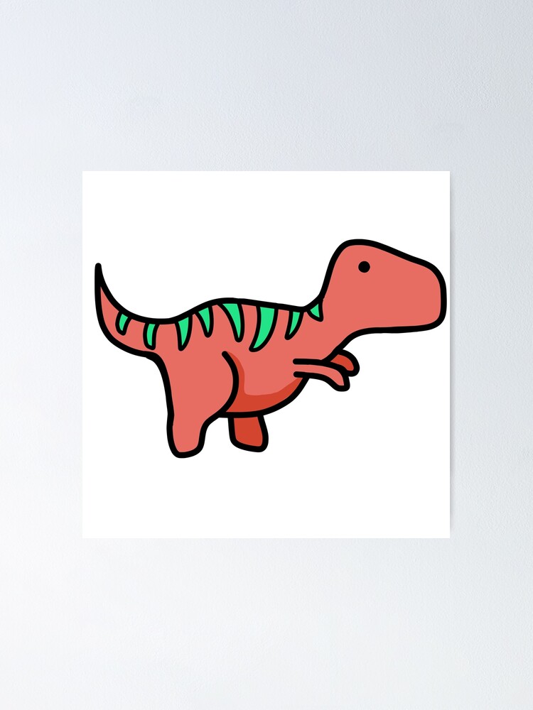 "badly drawn dino - rexxy red boi" Poster by MismatchMedley | Redbubble