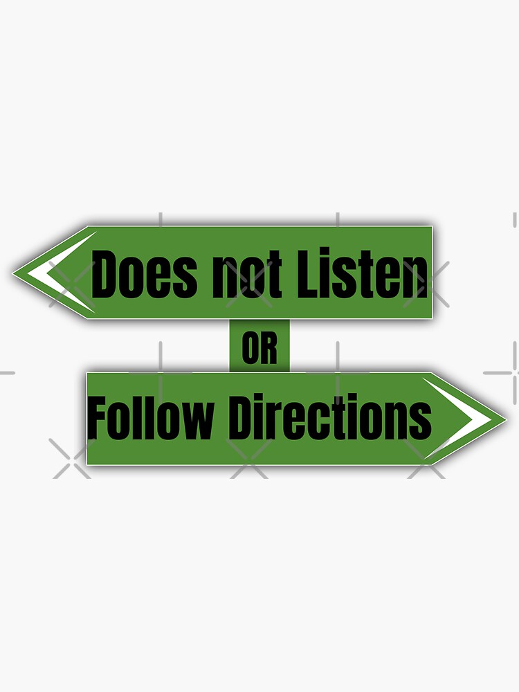 "Does not listen or follow directions green road signs" Sticker for ...