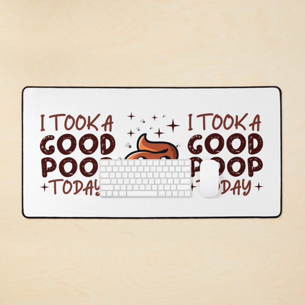 "I took a good poop today - funny poop joke" Poster for Sale by ...