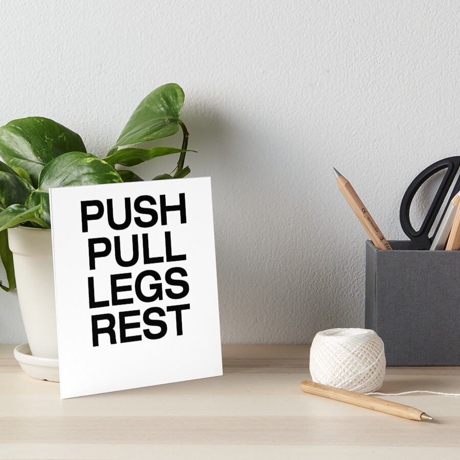 "PUSH PULL LEGS REST Gym schedule" Art Board Print by rodentpad | Redbubble
