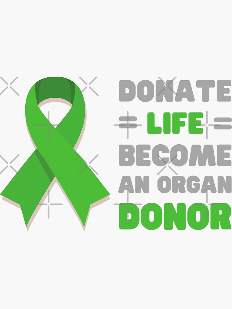 "DONATE LIFE, SAVE A LIFE, BECOME AN ORGAN DONOR" Sticker by ...