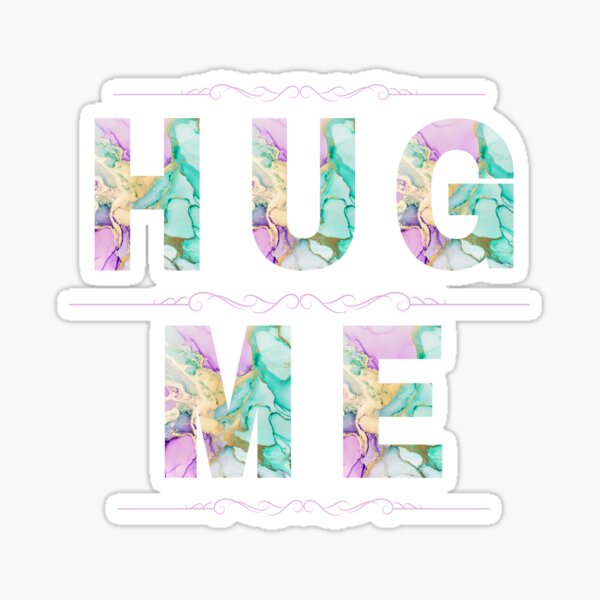 "HUG ME Positive Affirmations Witty Friends Funny FYP" Sticker by GEM ...