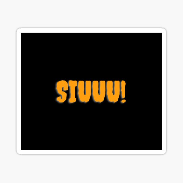 "SIUUU!" Sticker by Eaysy-Shop | Redbubble