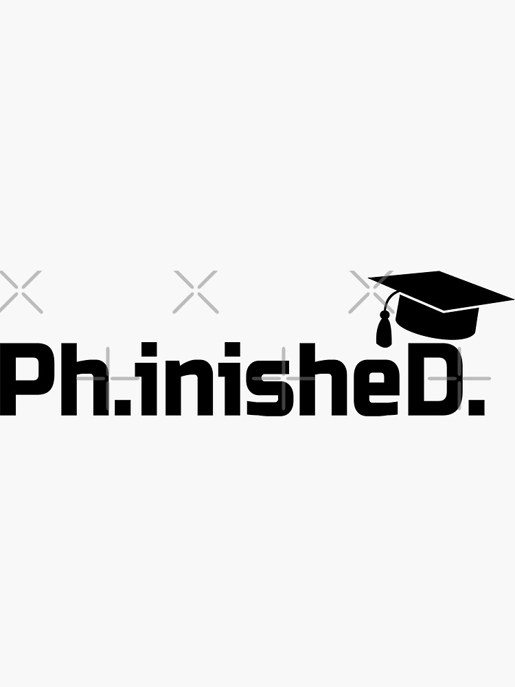 "Doctorate Graduate PhinisheD PhD Graduation Gift" Sticker for Sale by ...