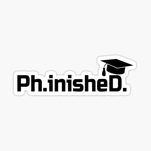 "Doctorate Graduate PhinisheD PhD Graduation Gift" Sticker for Sale by ...