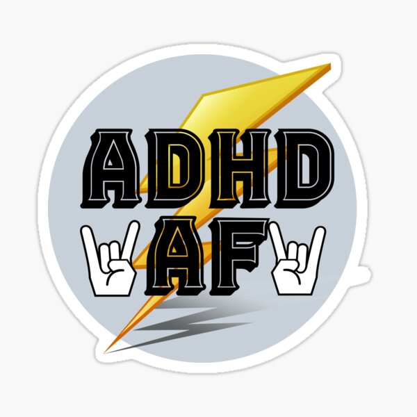 "ADHD AF, Neurodivergent Joke" Sticker by RedHeadedSTCH | Redbubble