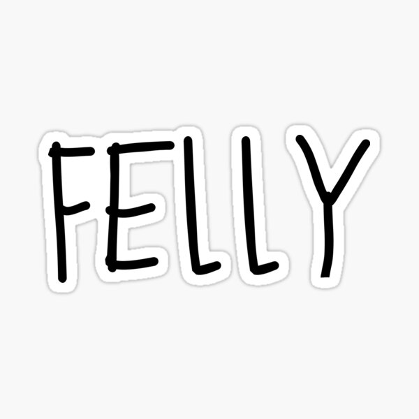 "Felly " Sticker for Sale by Buffy60 | Redbubble