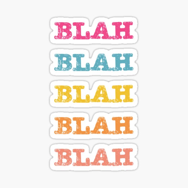 "Blah Blah Blah" Sticker for Sale by ErinLP | Redbubble
