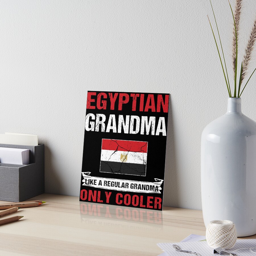 Egyptian Grandma Like A Regular Grandma Only Cooler Art Board Print egyptian-grandma-like-a-regular-grandma-only-cooler-art-board-print