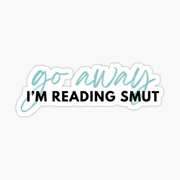 Do Not Disturb Reading Smut Go Away Romance Reader Funny Sticker