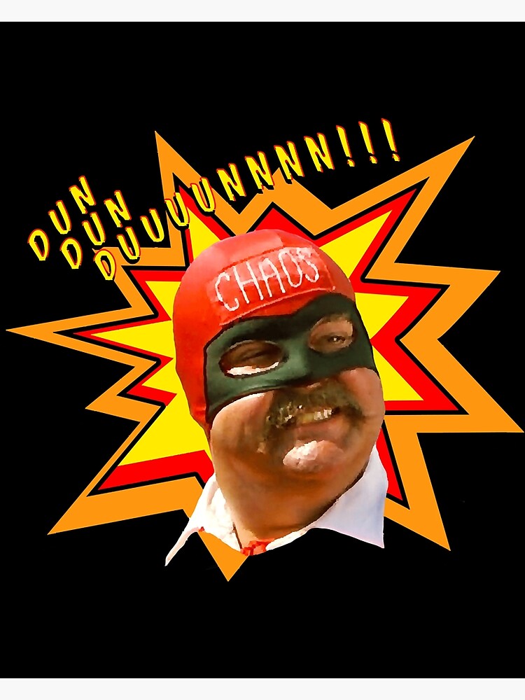 "Captain Chaos - In honor of the greatest superhero ever" Poster by ...