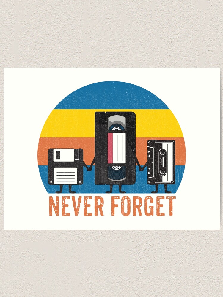 "Never Forget VHS floppy disk cassette retro tape" Art Print for Sale ...