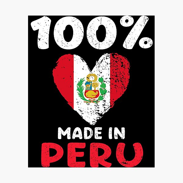 "100 Percent Made In Peru Humor Saying Peruvian" Photographic Print by ...