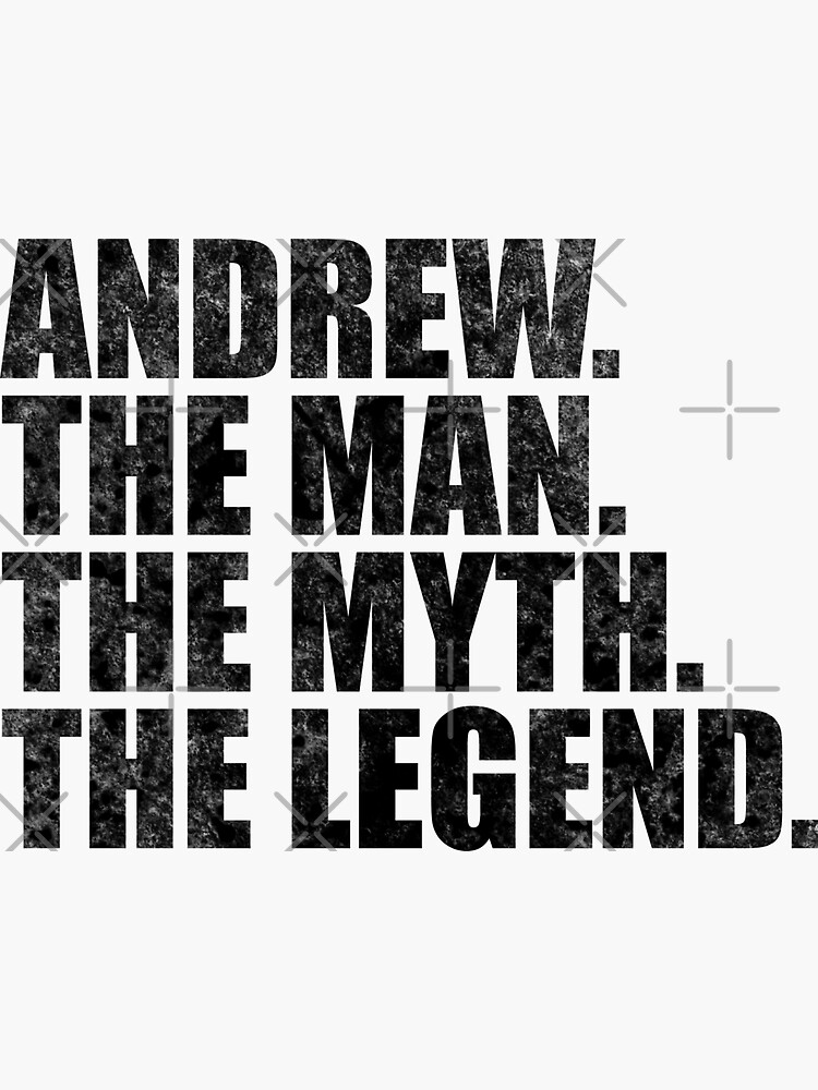 "Andrew Name Andrew The Man The Myth The legend" Sticker for Sale by ...