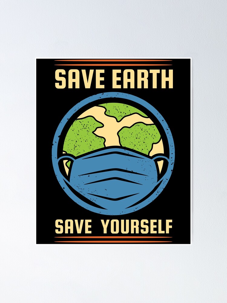 "Earth Day Save Earth Save Yourself Pro Environment" Poster by Fabvity ...