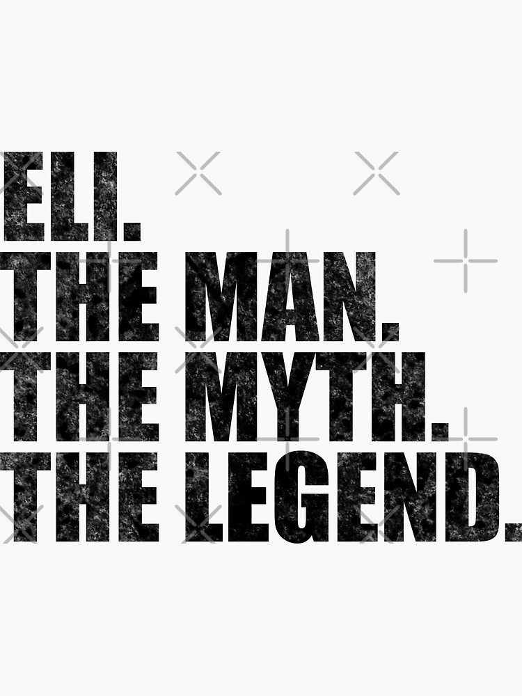 "Eli Name Eli The Man The Myth The legend" Sticker for Sale by Teelogic ...