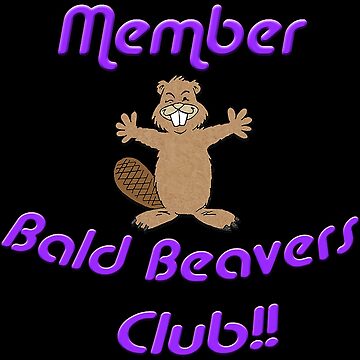 "Naughty Beaver Wear Member Bald Beavers Club" iPhone Case for Sale by ...