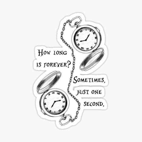 "Forever is just a second Sticker" Sticker for Sale by KlaraSchrors ...