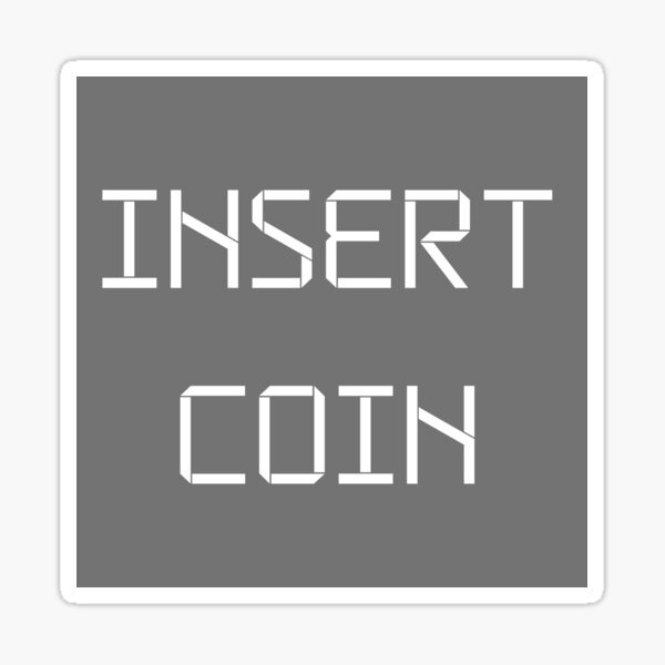 "INSERT COIN" Sticker by Musaic | Redbubble