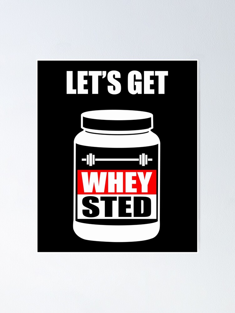 "Lets Get WheySted Funny Gym Bodybuilding Protein Mashup65" Poster for ...