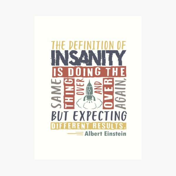 "Albert Einstein Quote Definition of Insanity" Art Print for Sale by ...