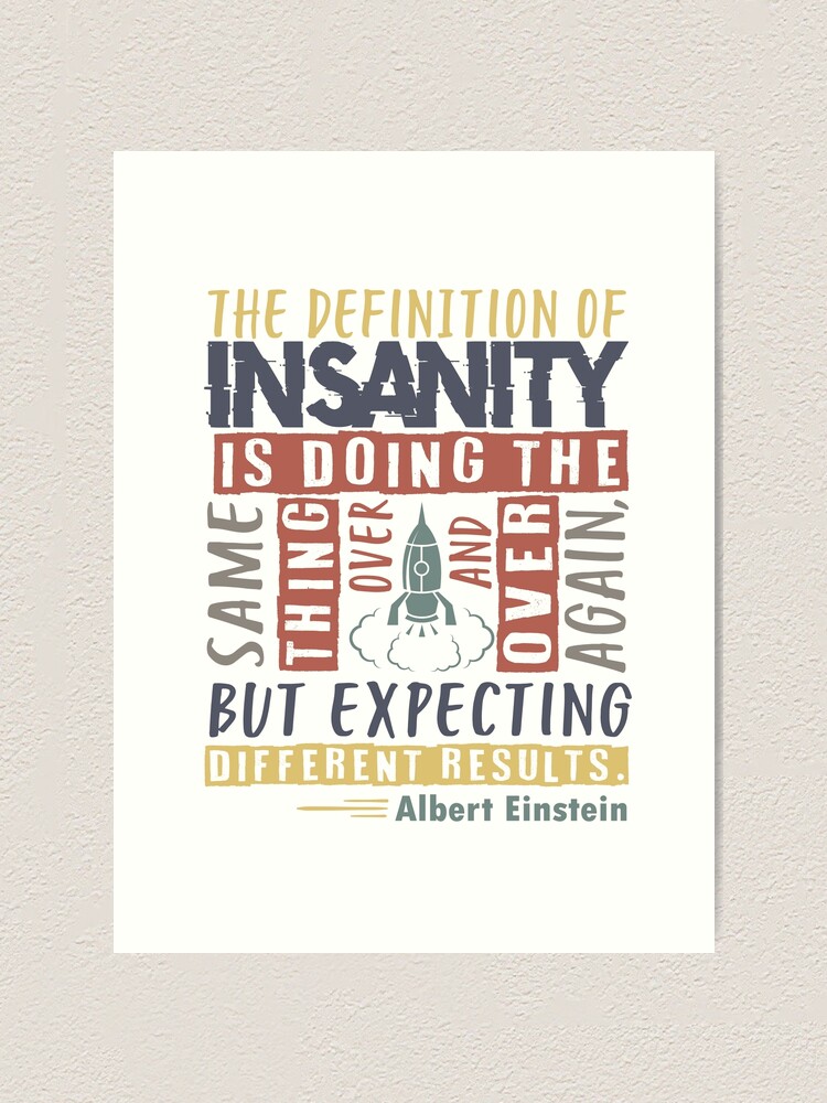 "Albert Einstein Quote Definition of Insanity" Art Print for Sale by ...