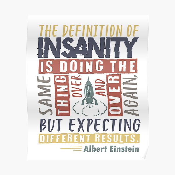 "Albert Einstein Quote Definition of Insanity" Poster for Sale by ...
