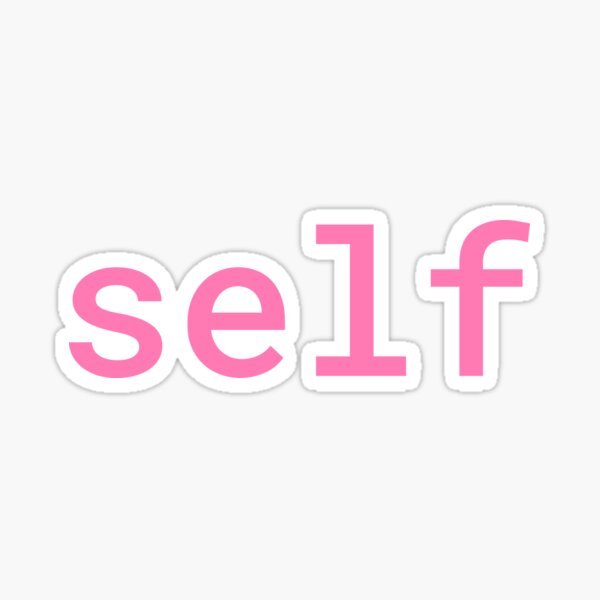 "self" Sticker by mistachin | Redbubble