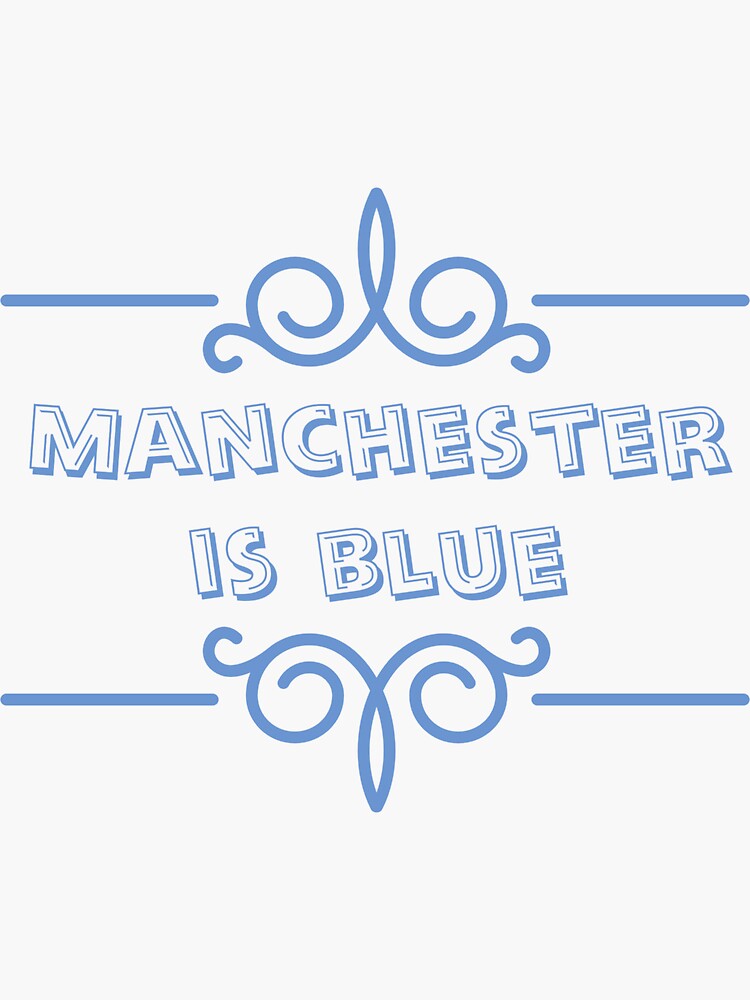 "Manchester is blue" Sticker by Boldandvivid | Redbubble