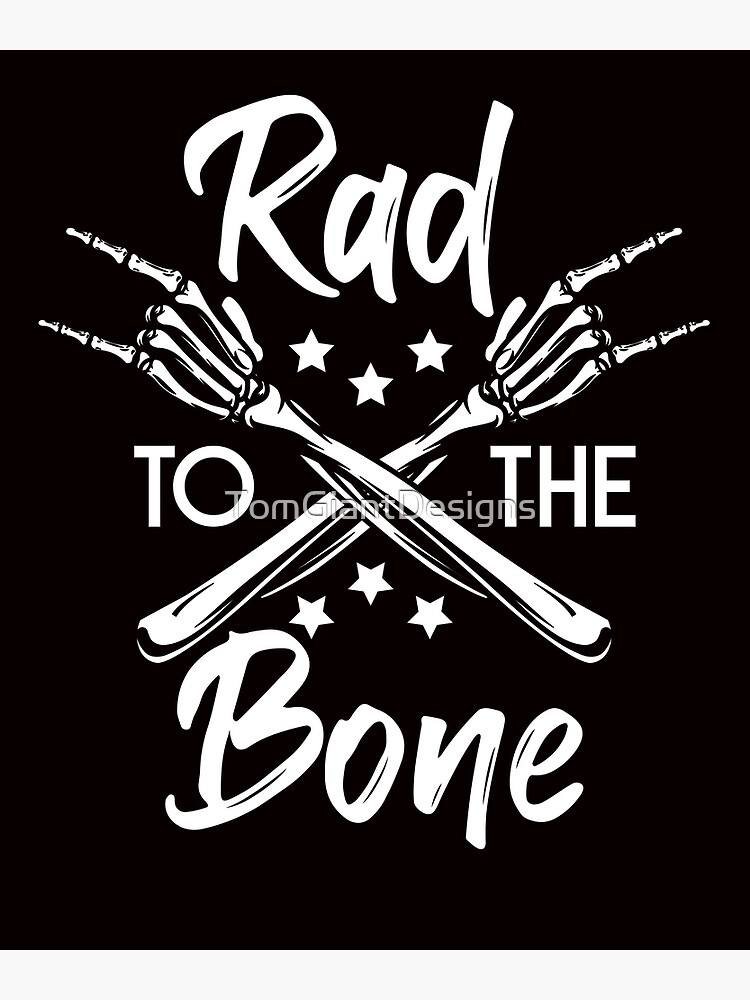 "Rad Tech To The Bone Radiologist Radiographer Radiography" Poster by ...