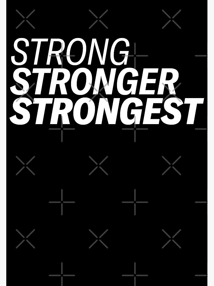 "Strong Stronger Strongest" Poster for Sale by Design-Warrier | Redbubble