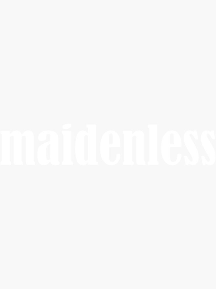 "Maidenless " Sticker by Caravanss | Redbubble