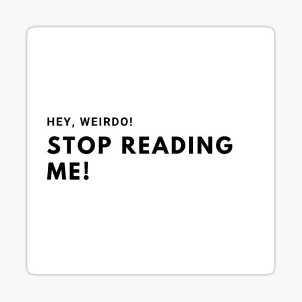 "Stop reading me" Sticker by angelistonn | Redbubble