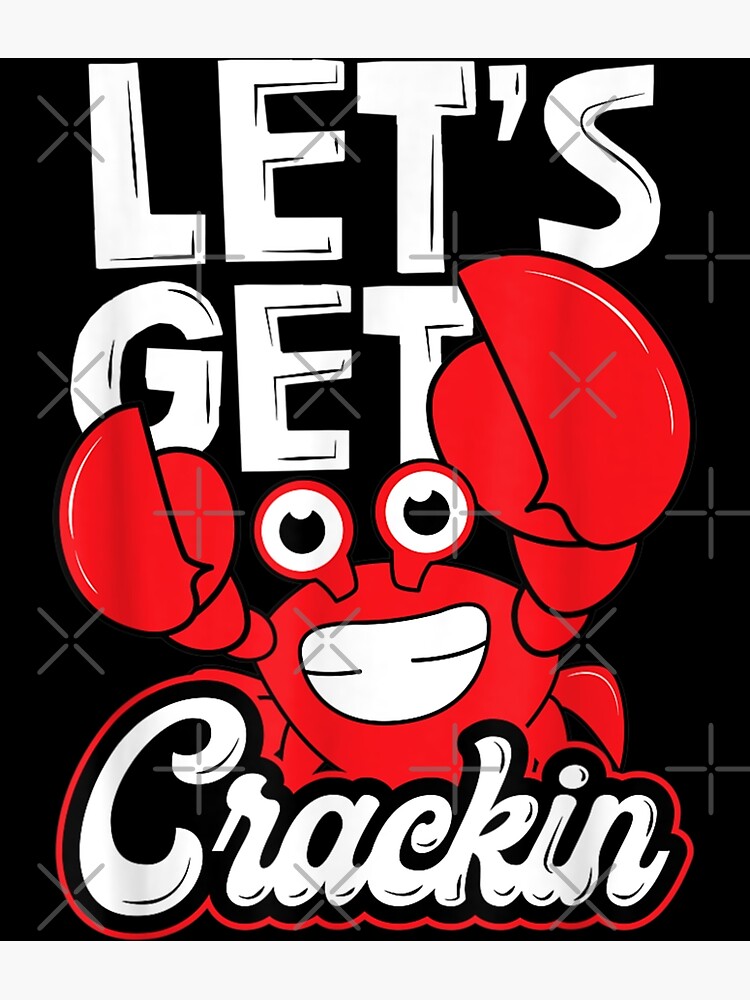"Lets Get Crackin Funny Crab Eater Seafood Lover Crab Boil " Poster for ...