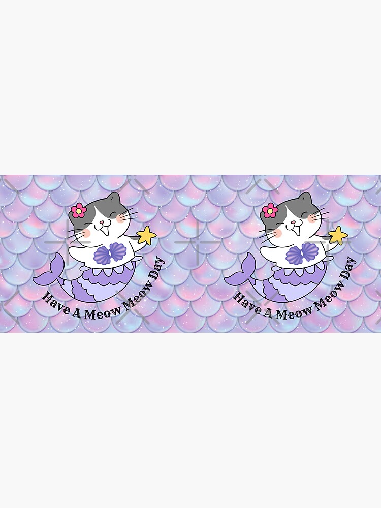 "Have A Meow Meow Day with a Mermaid Cat Mug" Sticker by ...