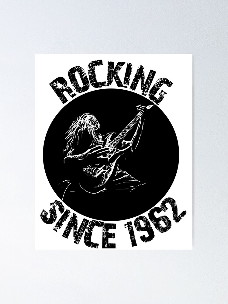 "ROCKIN' SINCE 1962 – 60TH BIRTHDAY" Poster for Sale by Danicus666 ...