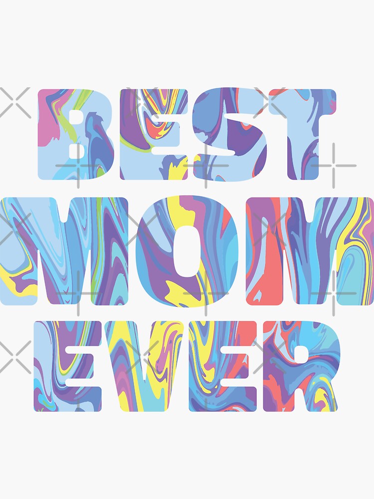 "Best Mom Ever, best mom in the history of ever, Mother's Day, world ...