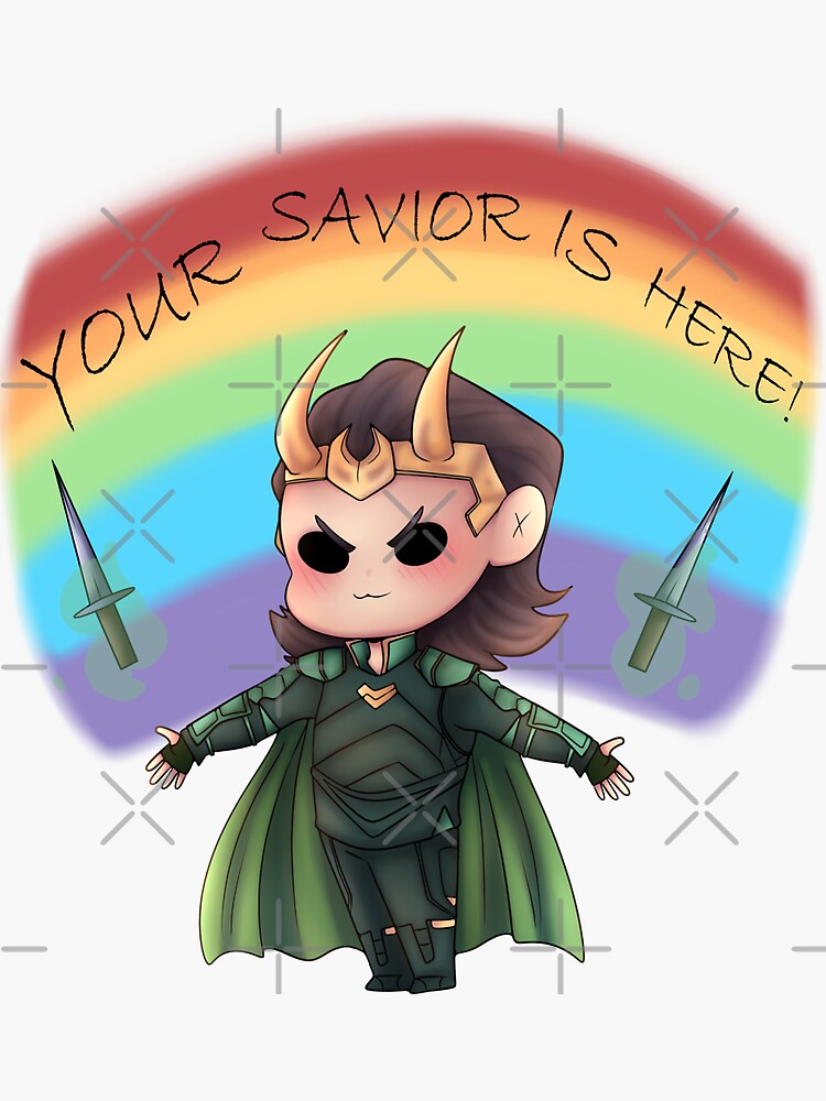 "Loki Your Savior is here!" Sticker by Isaya-neko | Redbubble
