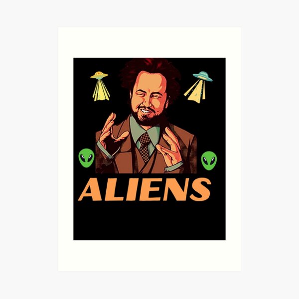 "aliens meme Giorgio tsoukalos aliens -ancient aliens meme" Art Print ...