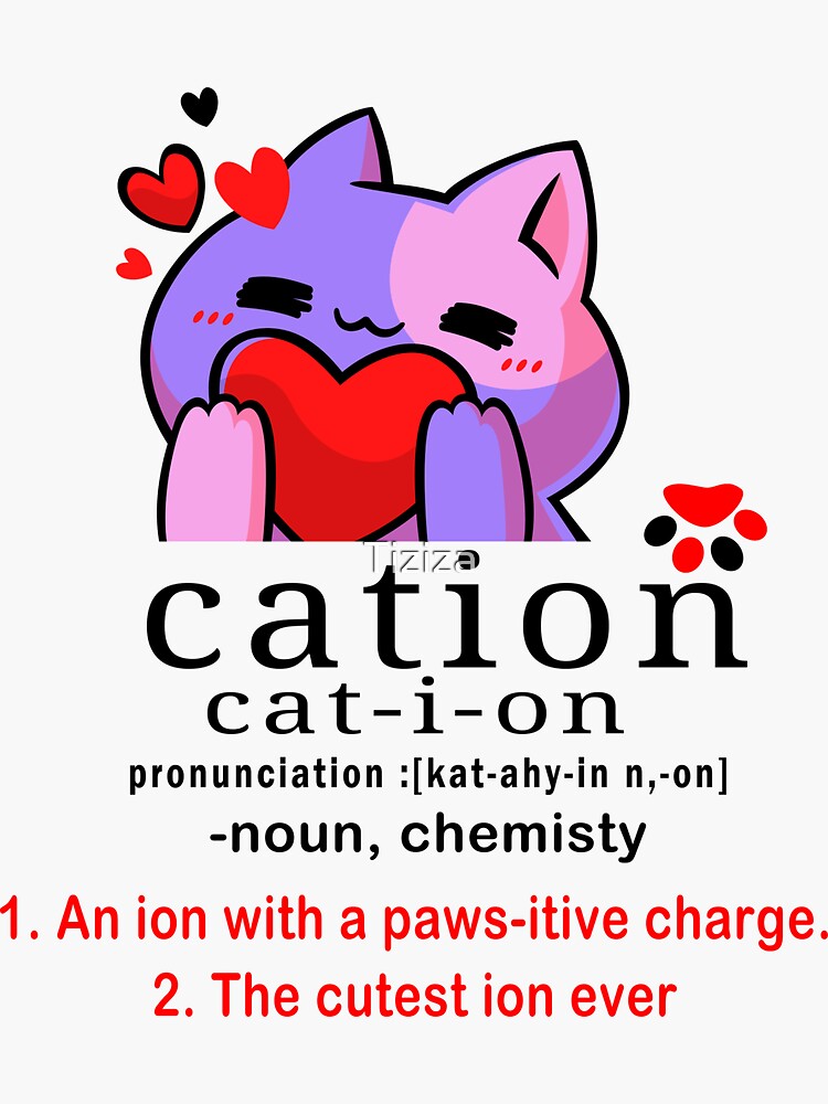 "cat-ion, Cation is the cutest ion in chemistry" Sticker for Sale by ...