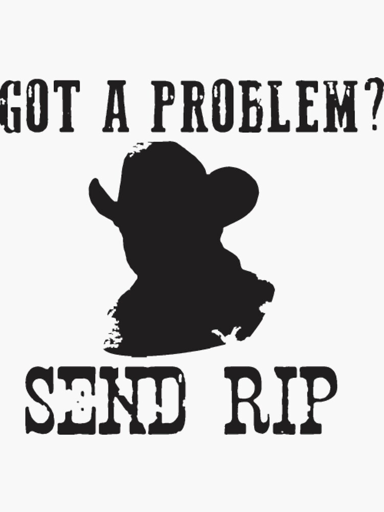"Yellowstone Got a problem Send Rip" Sticker by MekkinElberts | Redbubble
